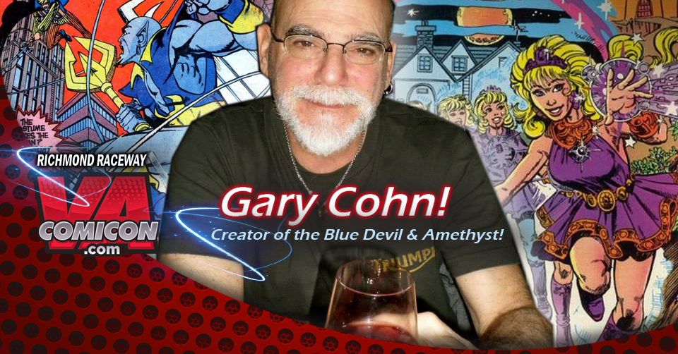 Gary Cohn » 2018 VA Comicon in Richmond! Virginia Comic Con!